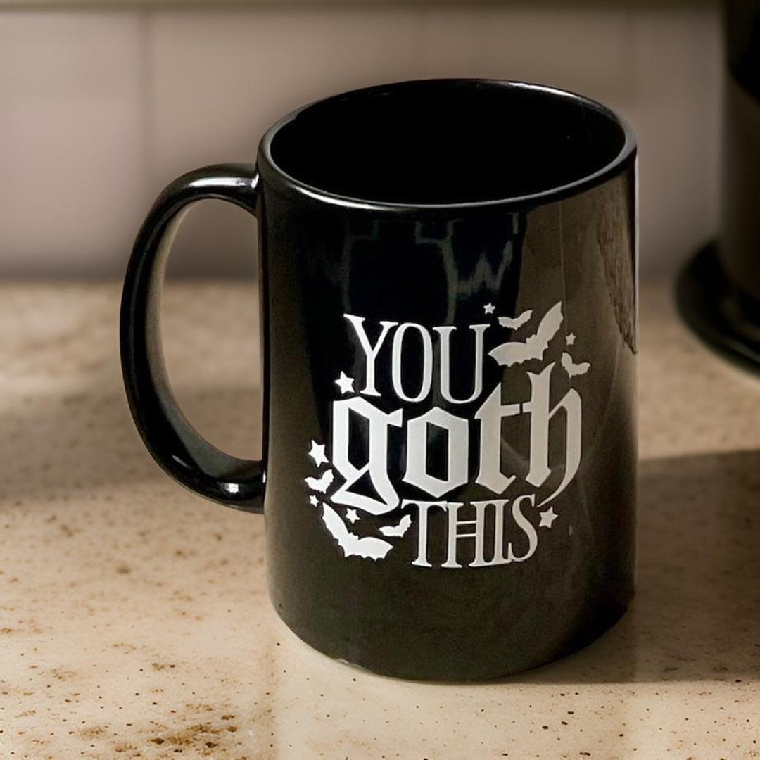 You Goth This Mug, Personalized Goth Mug, Personalized Goth Gift, Goth ...