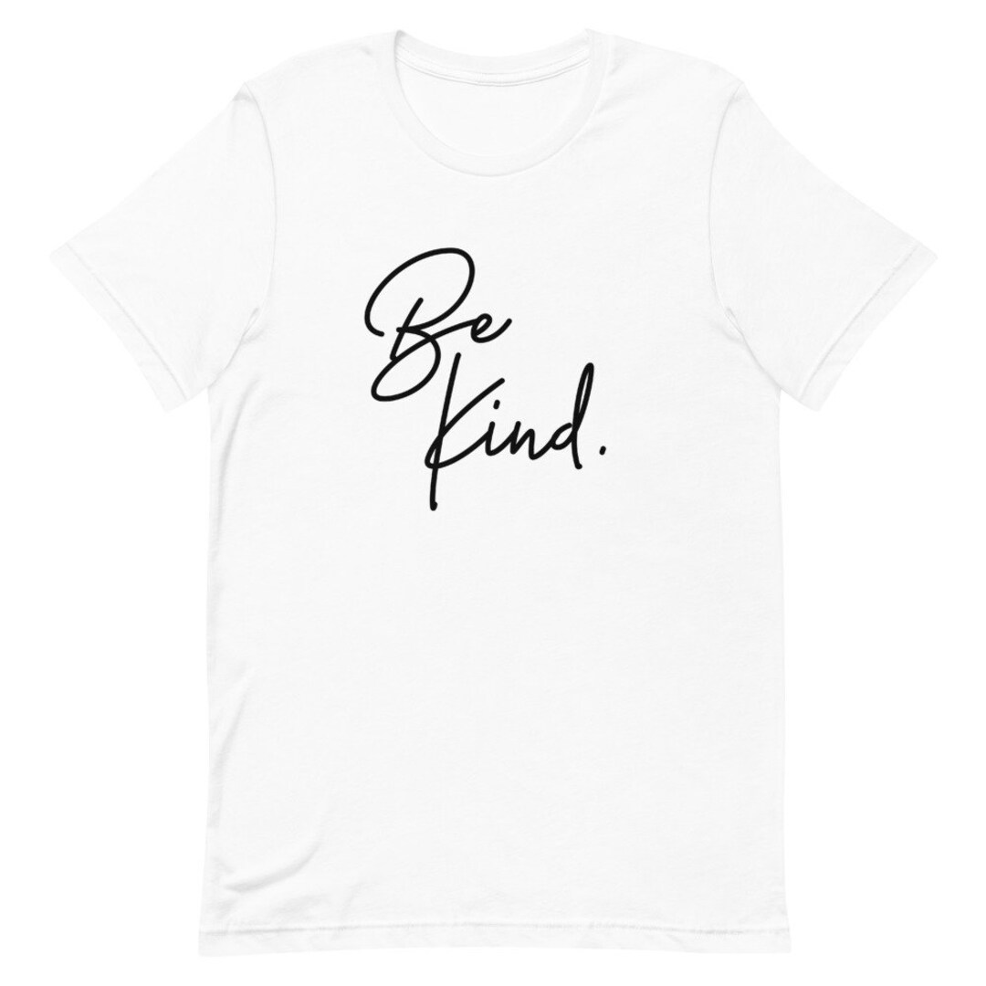 Be Kind Shirt, Be Kind, Be Kind T-shirt, Be Kind Tee, Inspirational ...