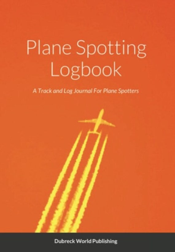 Plane Spotting Logbook: A Track and Log Journal for Plane | Etsy