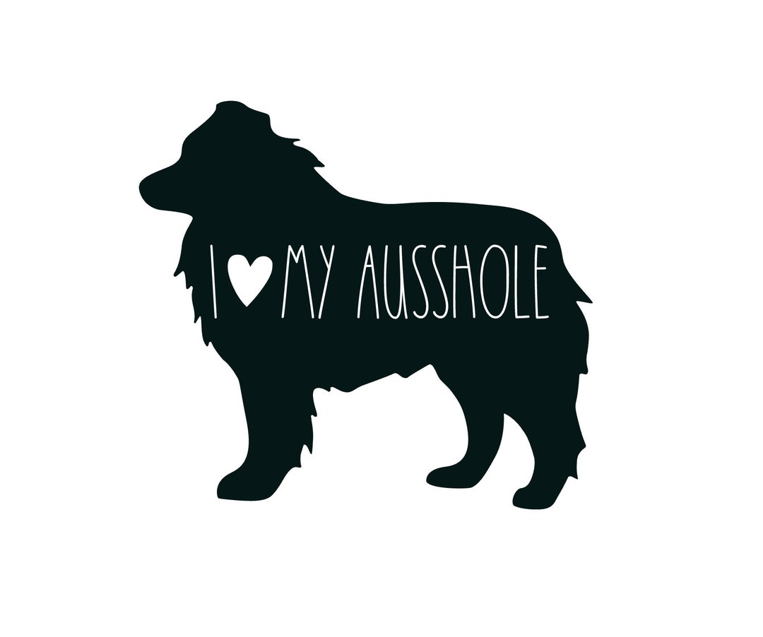 I Love My Aussie Decal, I Love My Ausshole Decal, Australian Shepherd ...