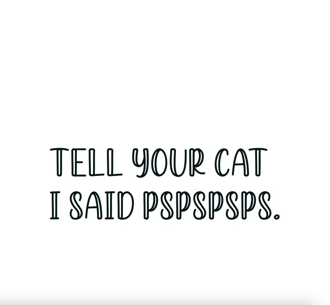 Tell Your Cat I Said Pspsps Vehicle Decal, Tell Your Cat I Said Hi ...