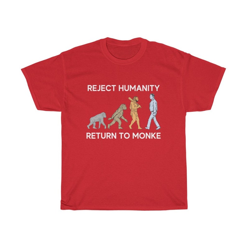 Reject Humanity Go Back to Monke Embrace Tradition T-shirt - Etsy