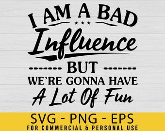 Bad Influence Svg | Etsy