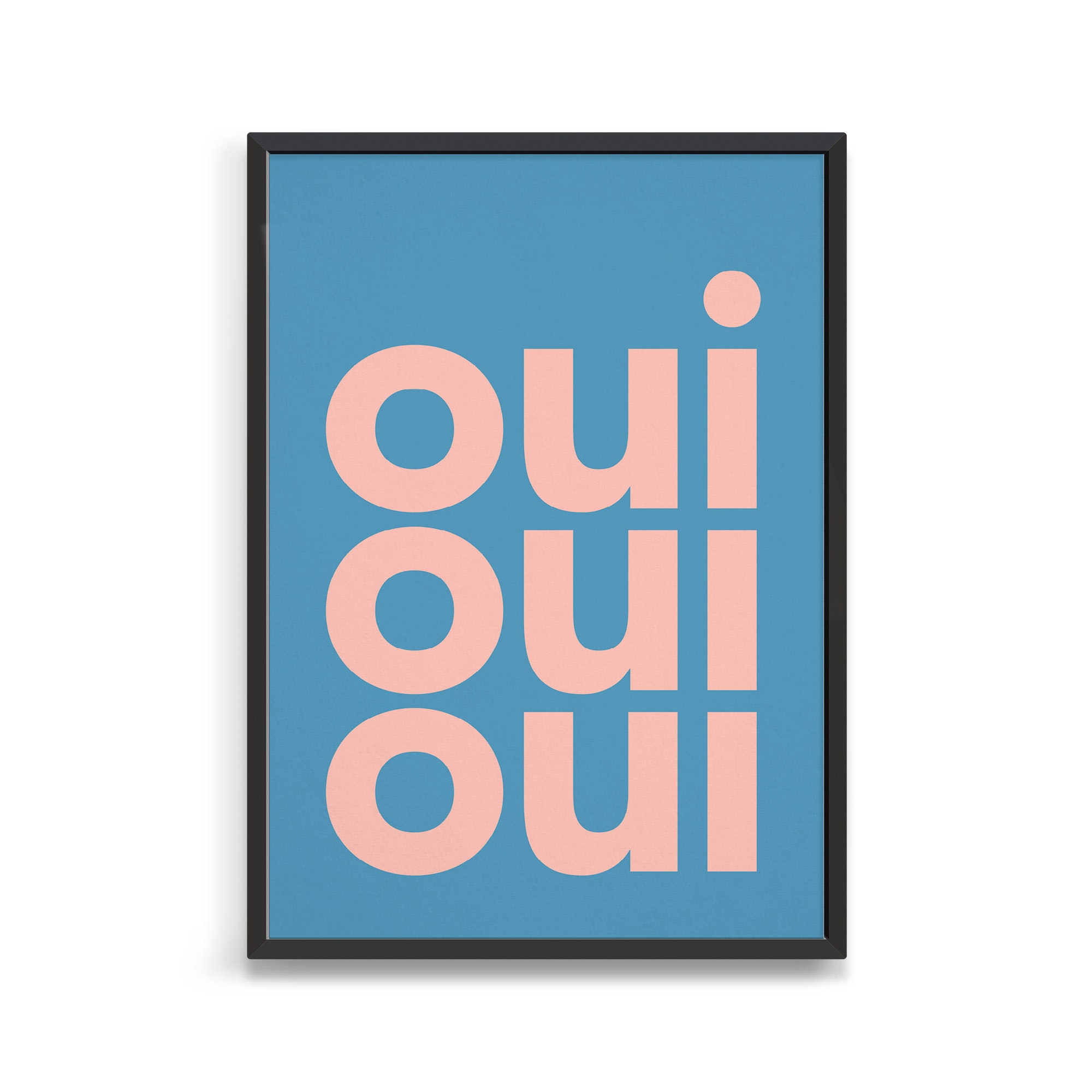 Blue Oui Oui Oui Print | Modern French Wall Art - Etsy
