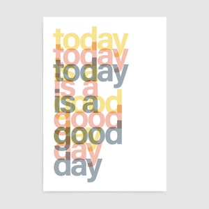 Printable Modern Wall Art / Today is A Good Day Poster - Etsy UK