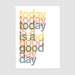 Printable Modern Wall Art / Today is A Good Day Poster - Etsy UK