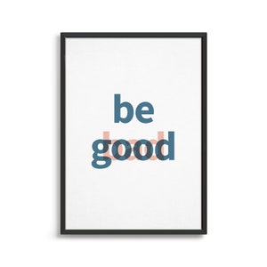 Printable Modern Wall Art / Be Good Be Bad Poster - Etsy UK
