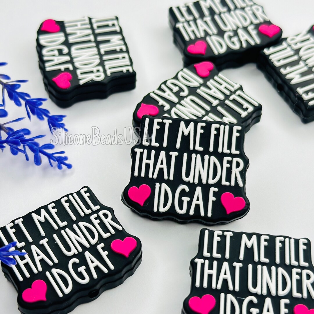 NEW Let Me File That Under IDGAF Funny Prank Joke Sarcasm Beads Sassy ...