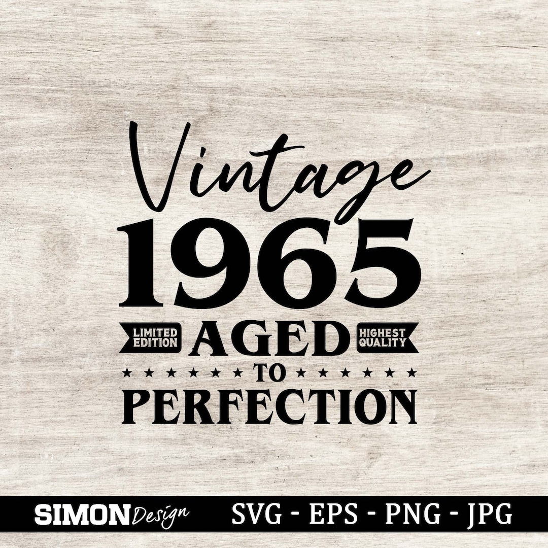 58th Birthday Svg, Vintage 1965 Svg, Aged to Perfection, Birthday Gift ...