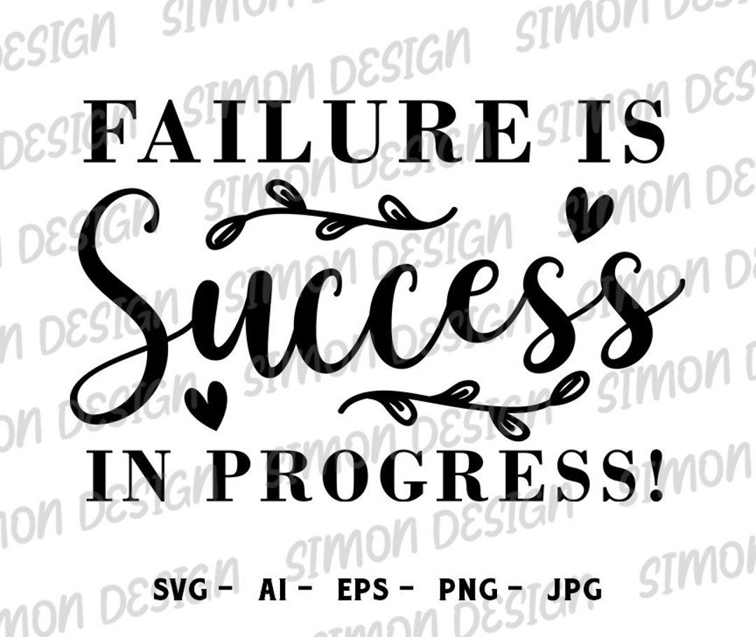 Failure is Success in Progress Svg | Wall Art | Home Decor | Success ...
