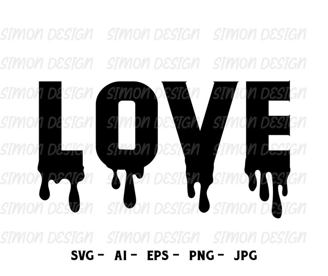 Love Svg, Dripping Love Svg, Melting Love Svg, Valentine's Day SVG ...