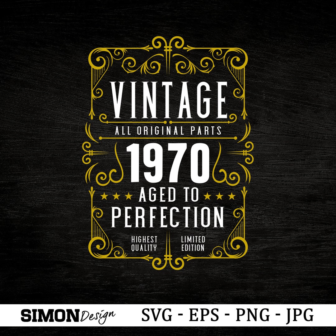 Vintage 1970 Aged to Perfection SVG, PNG, JPG (digital Download) - Etsy
