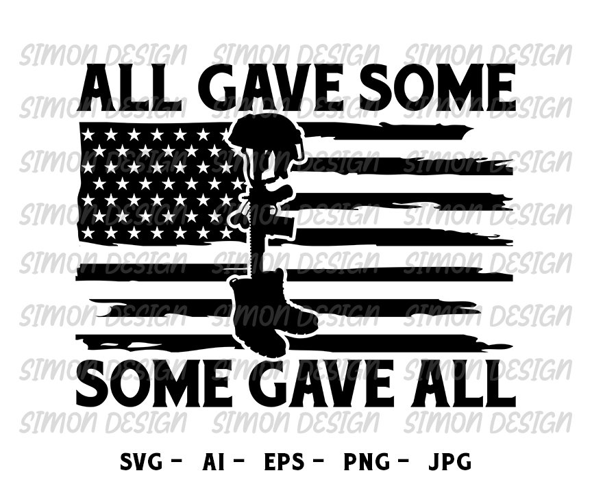 All Gave Some Some Gave All Svg | Veteran Svg | United States Soldier ...