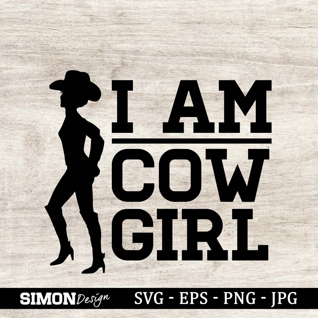 Cowgirl Svg, I Am Cowgirl Svg, Rodeo Svg, Cowgirl Silhouette Cut File ...