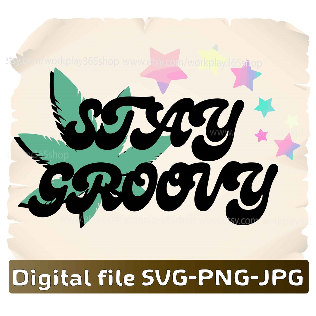 Retro Stay Groovy SVG, Stay Groovy Svg, Groovy Svg, Hippie Svg, Groovy ...