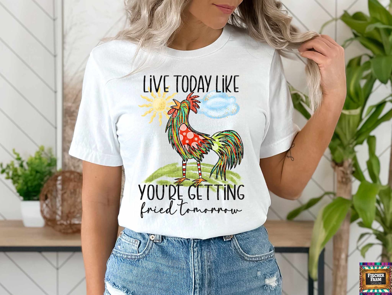 Live Today Like You're Getting Fried Tomorrow, Chicken, Rooster ...
