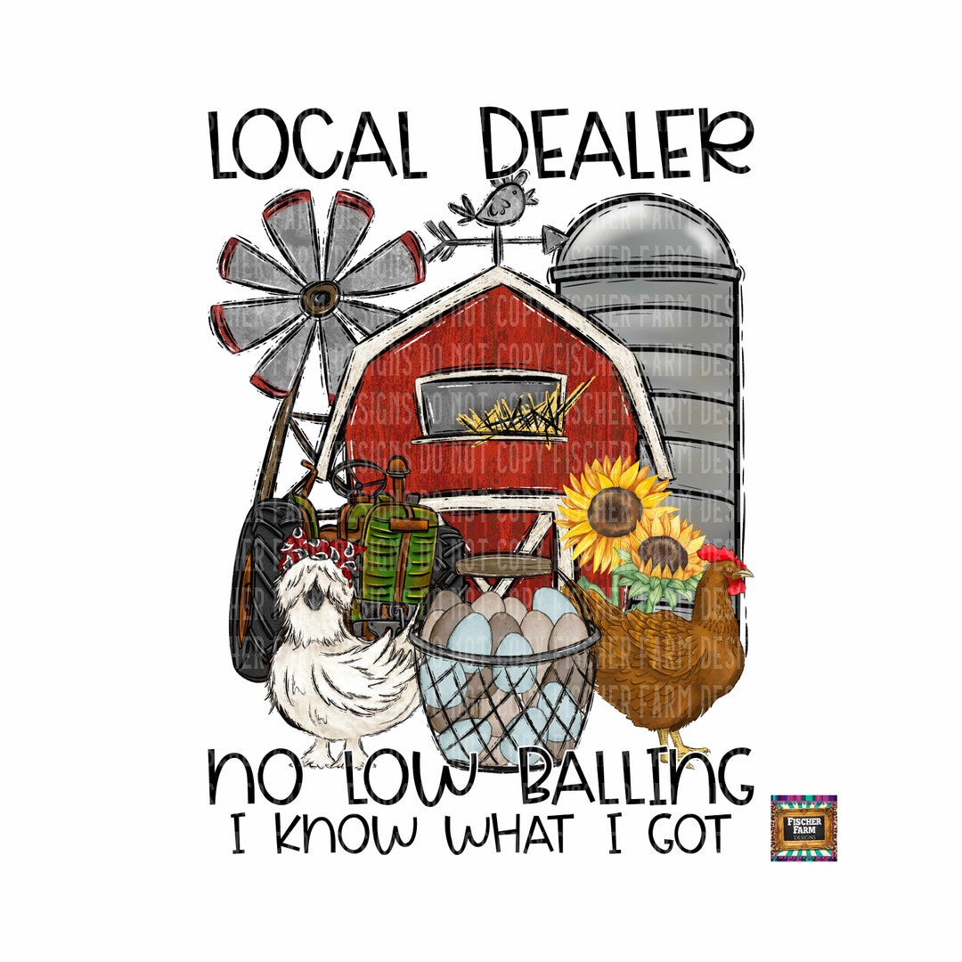 Local Egg Dealer, No Low Balling, I Know What I Got, Chicken Mama ...