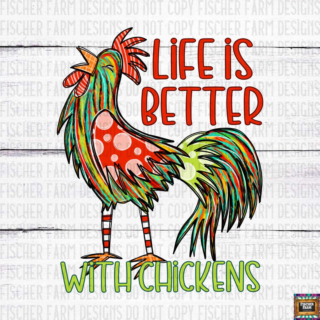 Life is Better With Chickens, Chicken, Rooster, Whimsical, Coop, Poop ...