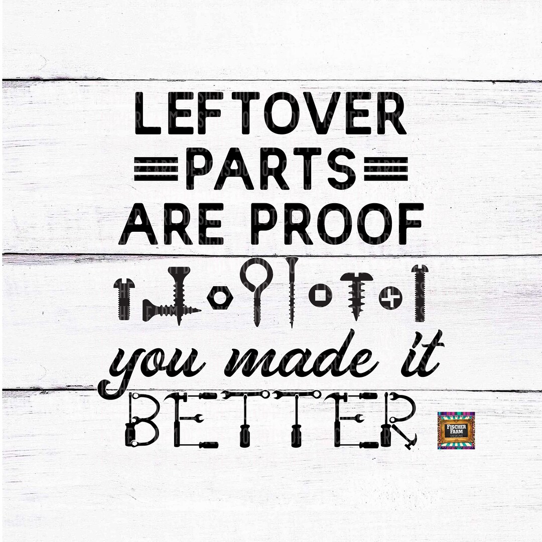 Father's Day, Leftover Parts Are Proof You Made It Better, Tools ...