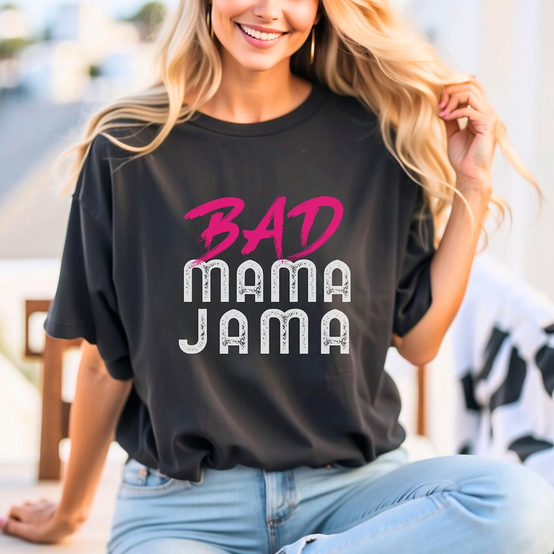 Bad Mama Jama T-shirt, Cute Mom Shirt, 80s Song Lyric Shirt, Mama Tee ...