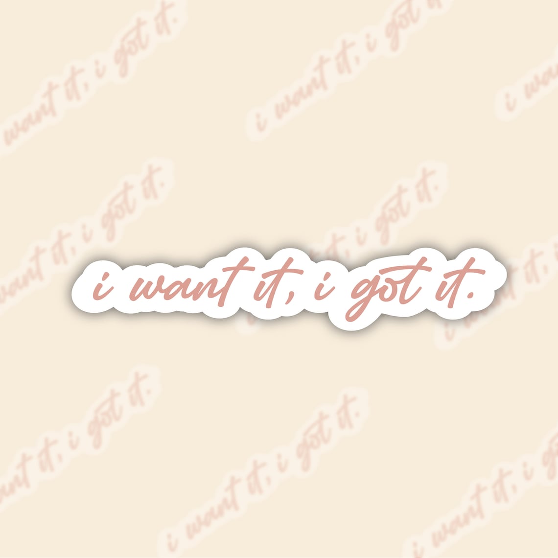 I Want It I Got It Sticker - Etsy UK