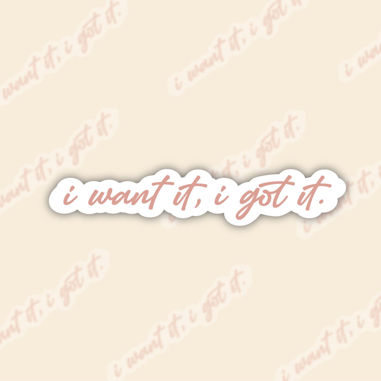 I Want It I Got It Sticker - Etsy UK