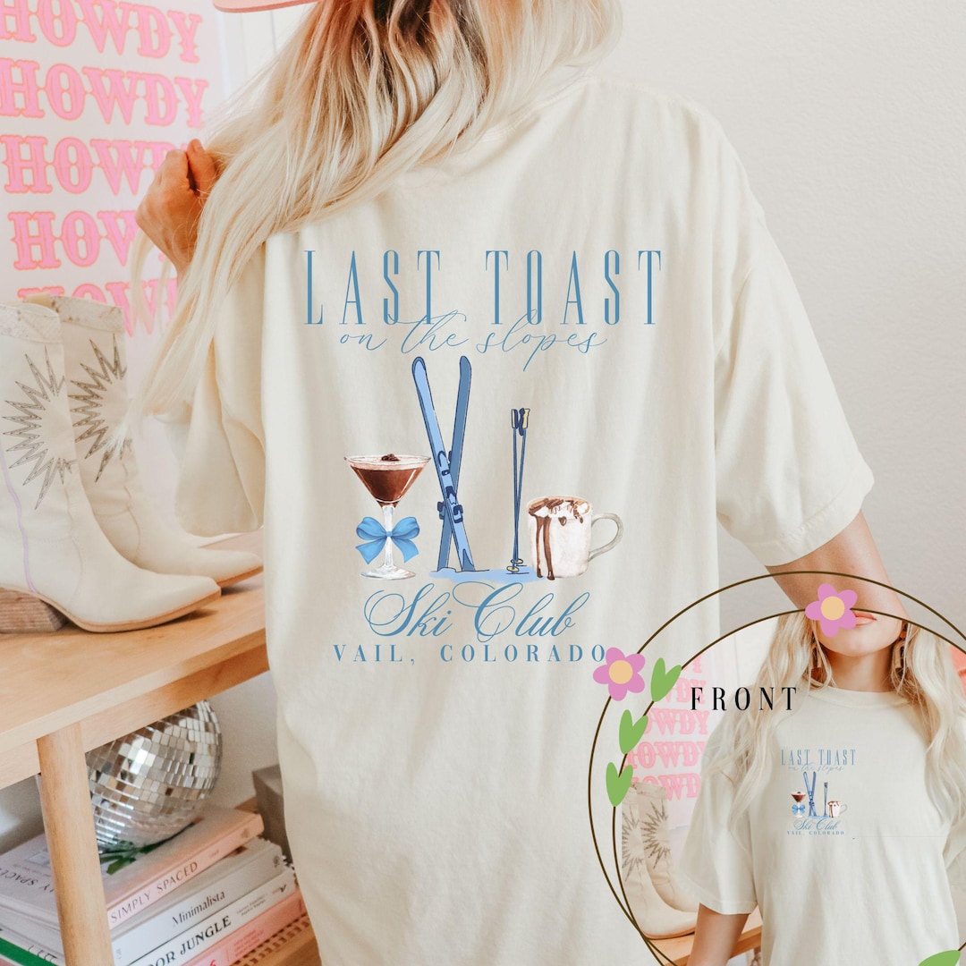 Last Toast on the Slopes Bachelorette Shirt, Luxury Bachelorette Shirts ...