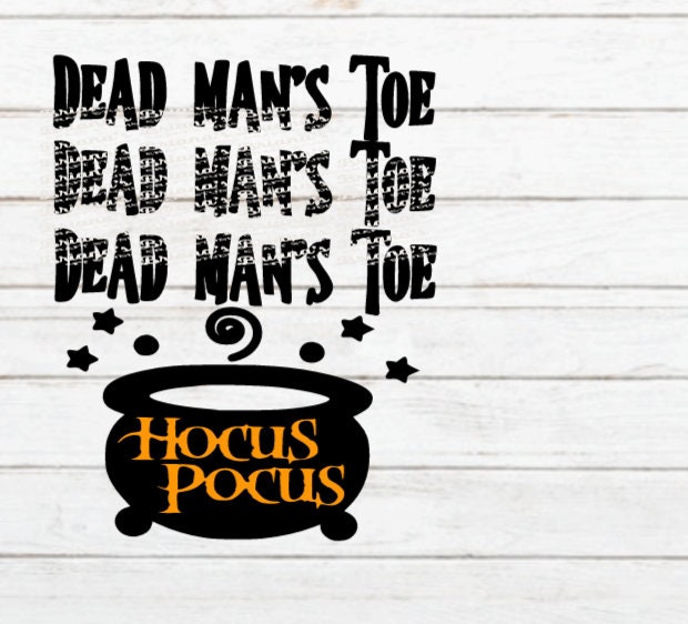 Sanderson Sisters SVG, Hocus Pocus, Dead Man's Toe, Fall I Halloween ...