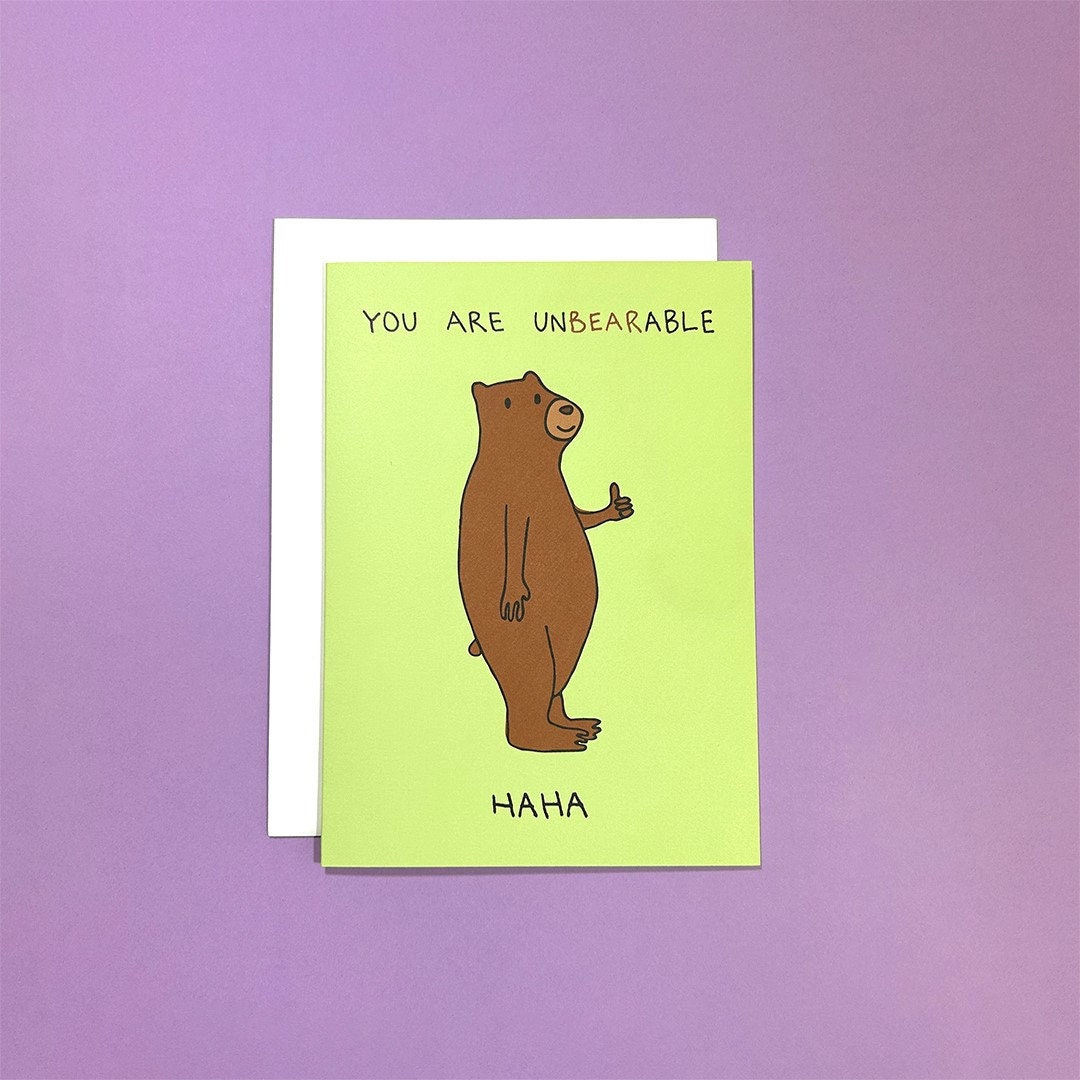Funny Bear Greeting Card | You Are Unbearable - Etsy