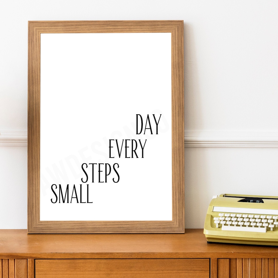 Small Steps Every Day Quote Print Motivational Home Decor Unframed - Etsy
