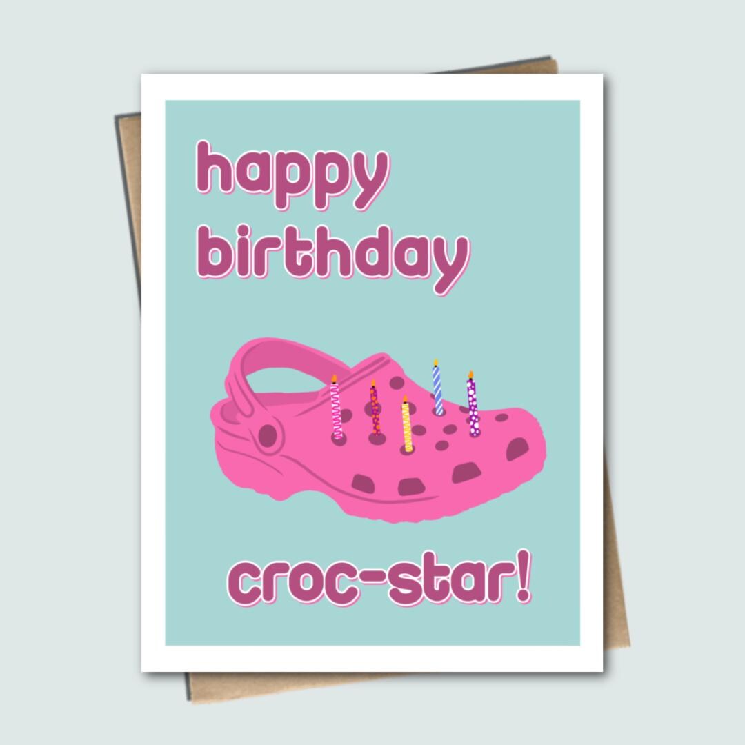 Happy Birthday Croc-star - Birthday Greeting Card for Crocs Lovers ...