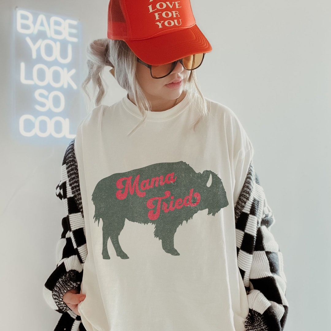 Mama Tried Shirt, Buffalo Graphic, Oversized Tee, Mama Gift, Comfort ...