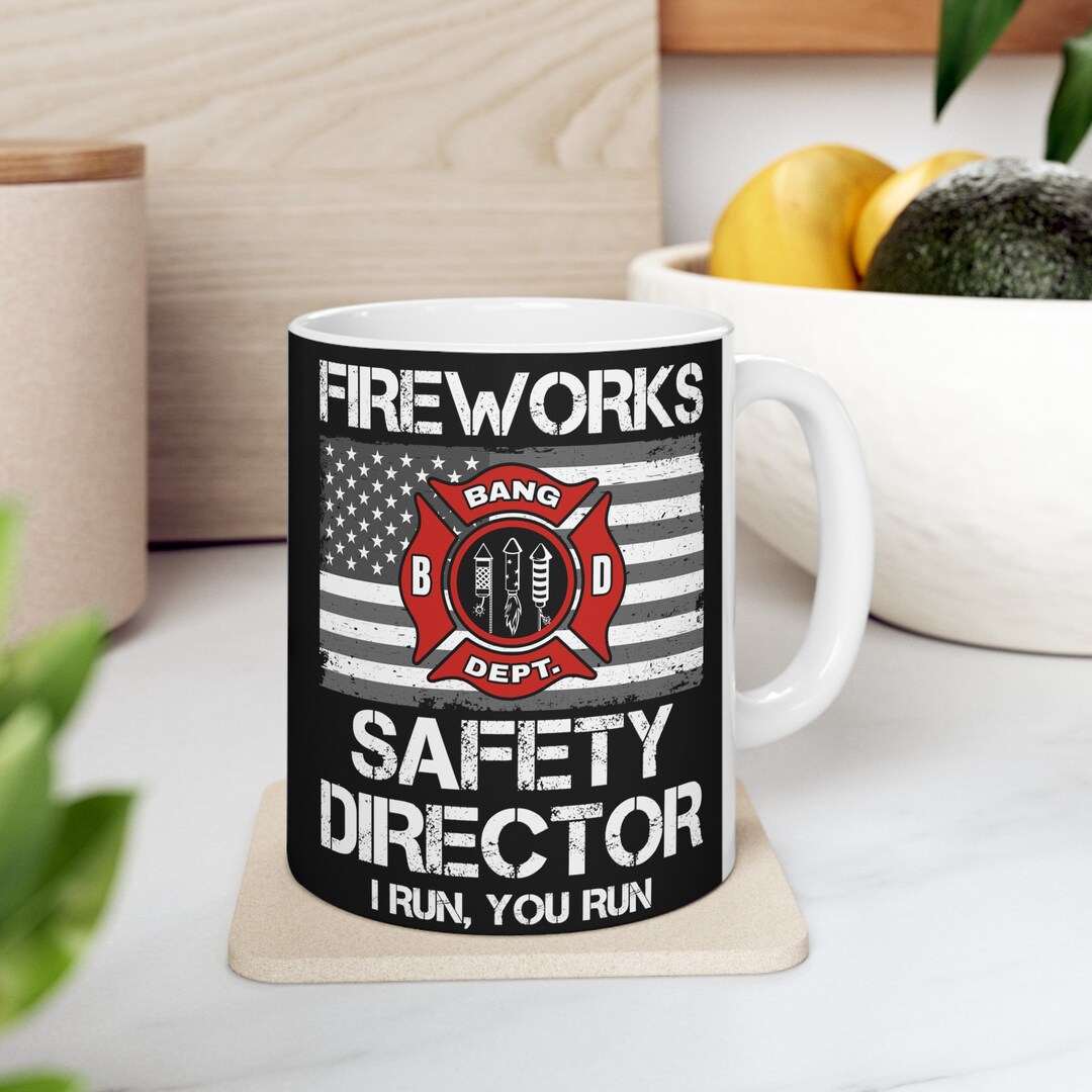 Patriotic Fireman Mug Funny Fireworks Safety Director Firefighter ...