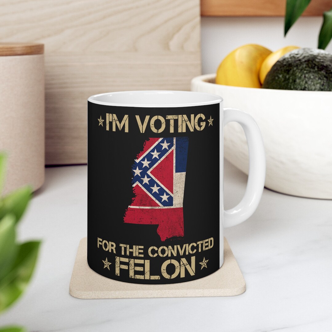 USA Patriotic Vote Mug I'm Voting for the Convicted Felon 2024 Vintage ...