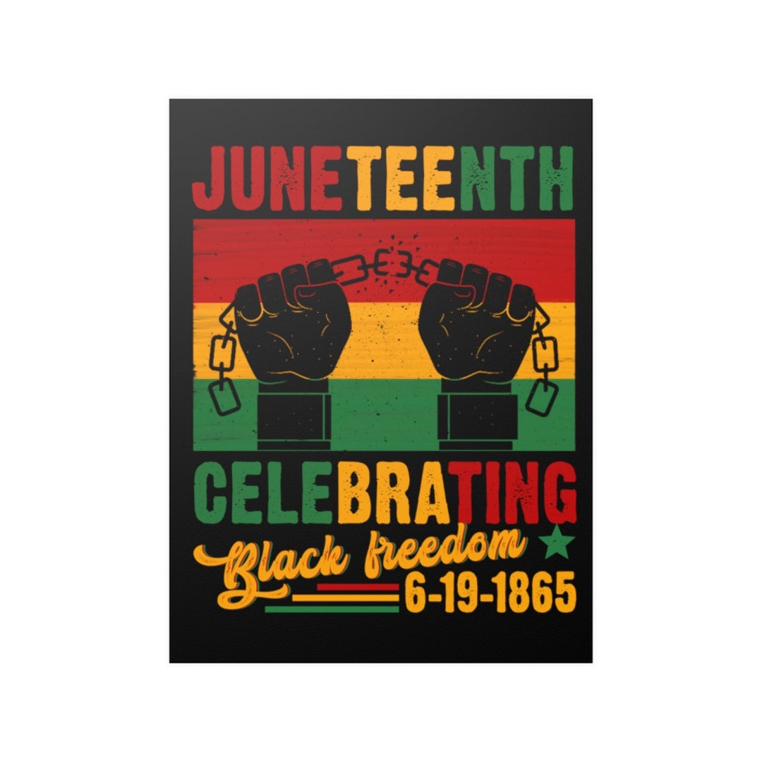 Juneteenth Wall Poster Juneteenth Celebrating Black Freedom 1865 ...