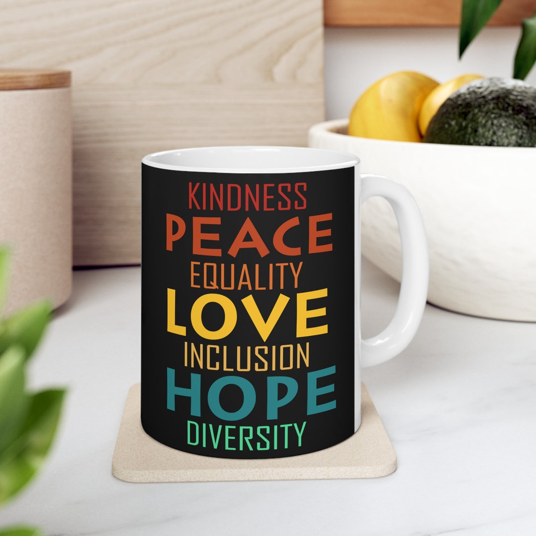 Human Rights Mug Kindness Peace Equality Love Inclusion Hope Diversity ...