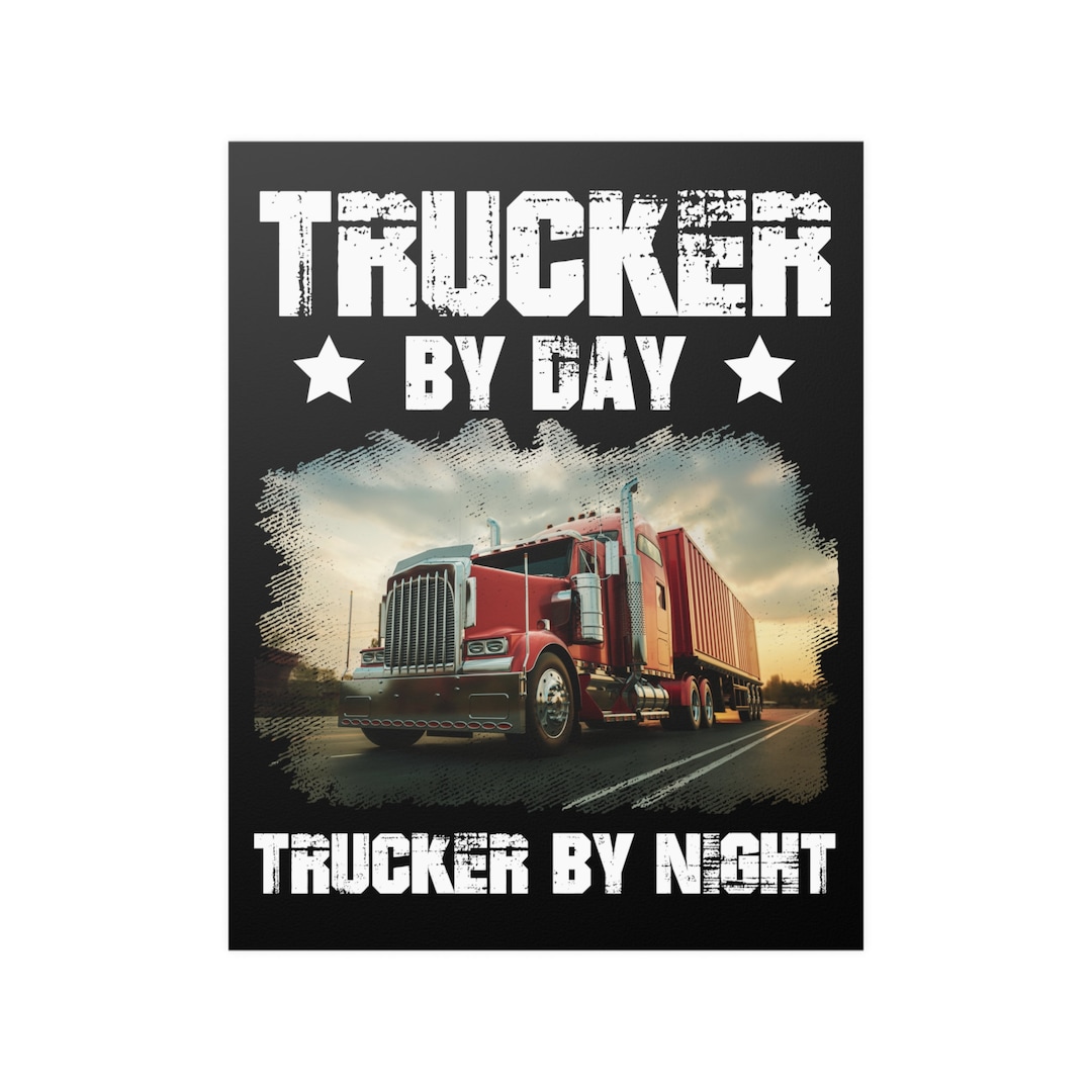Truck Driver Poster Funny Sayings Trucker by Day Truck Driving Big Rig ...