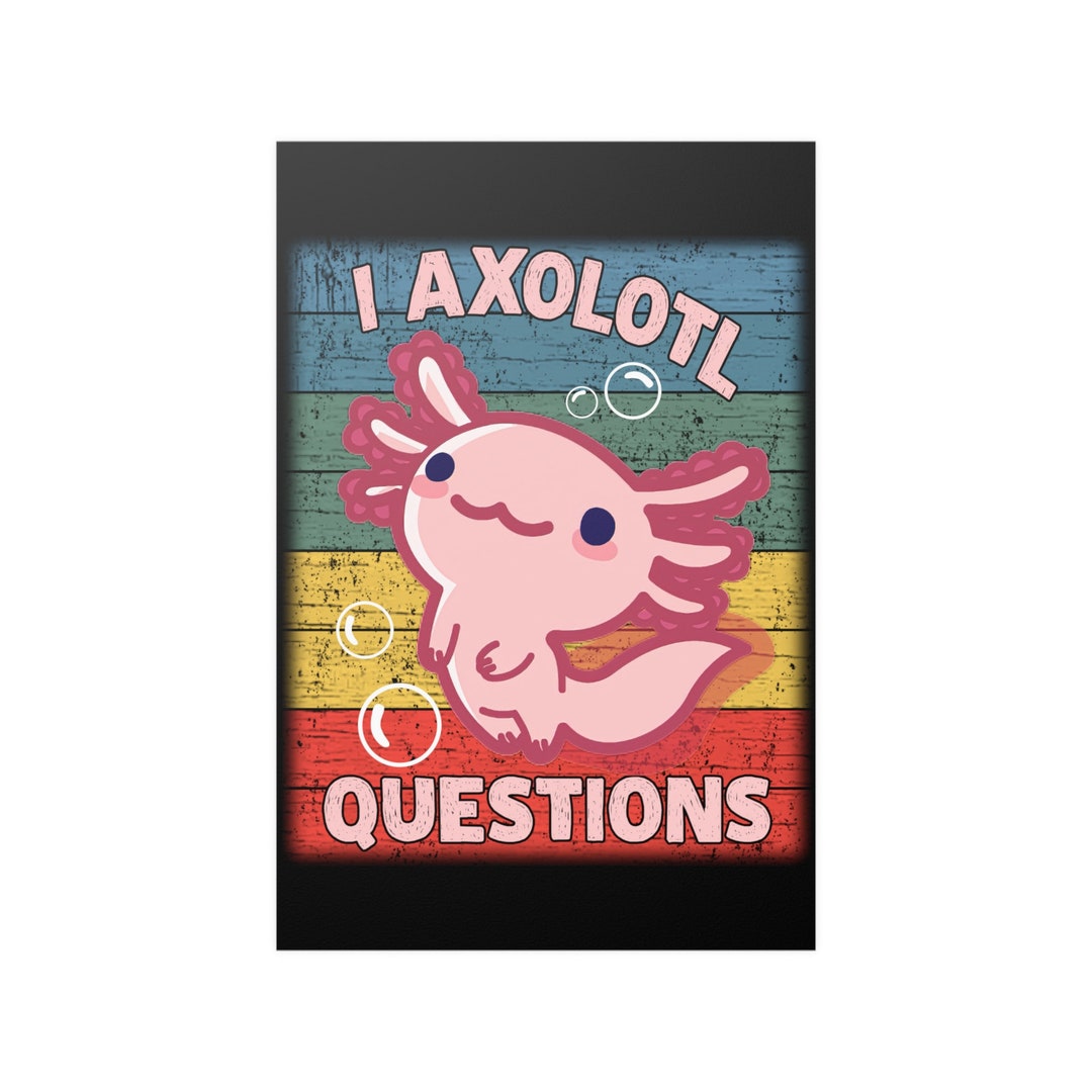Funny Axolotl Poster I Axolotl Questions Mexican Walking Fish Lovers ...