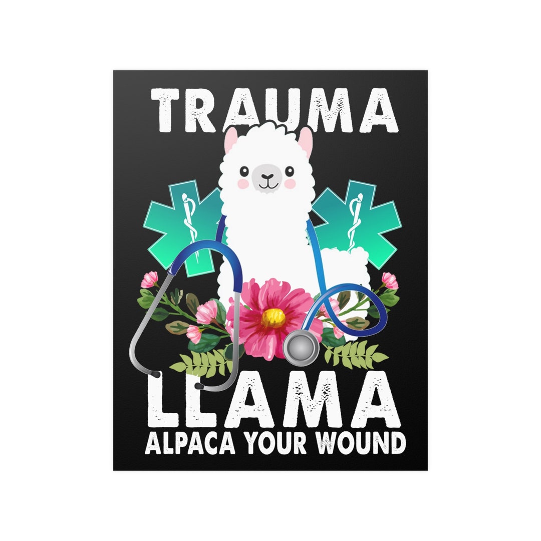 Llama Nurse Poster Funny Nurse Trauma Llama Alpaca Your Wound Animal ...