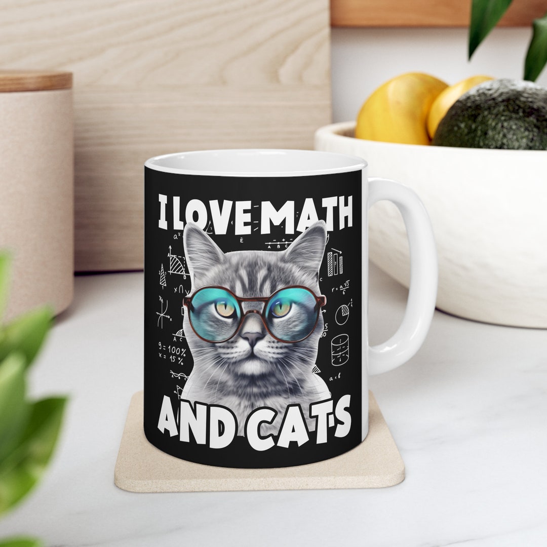 Cat and Math Mug I Love Math and Cats Math Nerd Teacher Student Cat ...