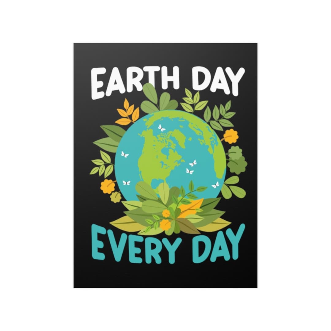 Earth Day Wall Poster Earth Day Every Day Cute Environmental Wall Art ...