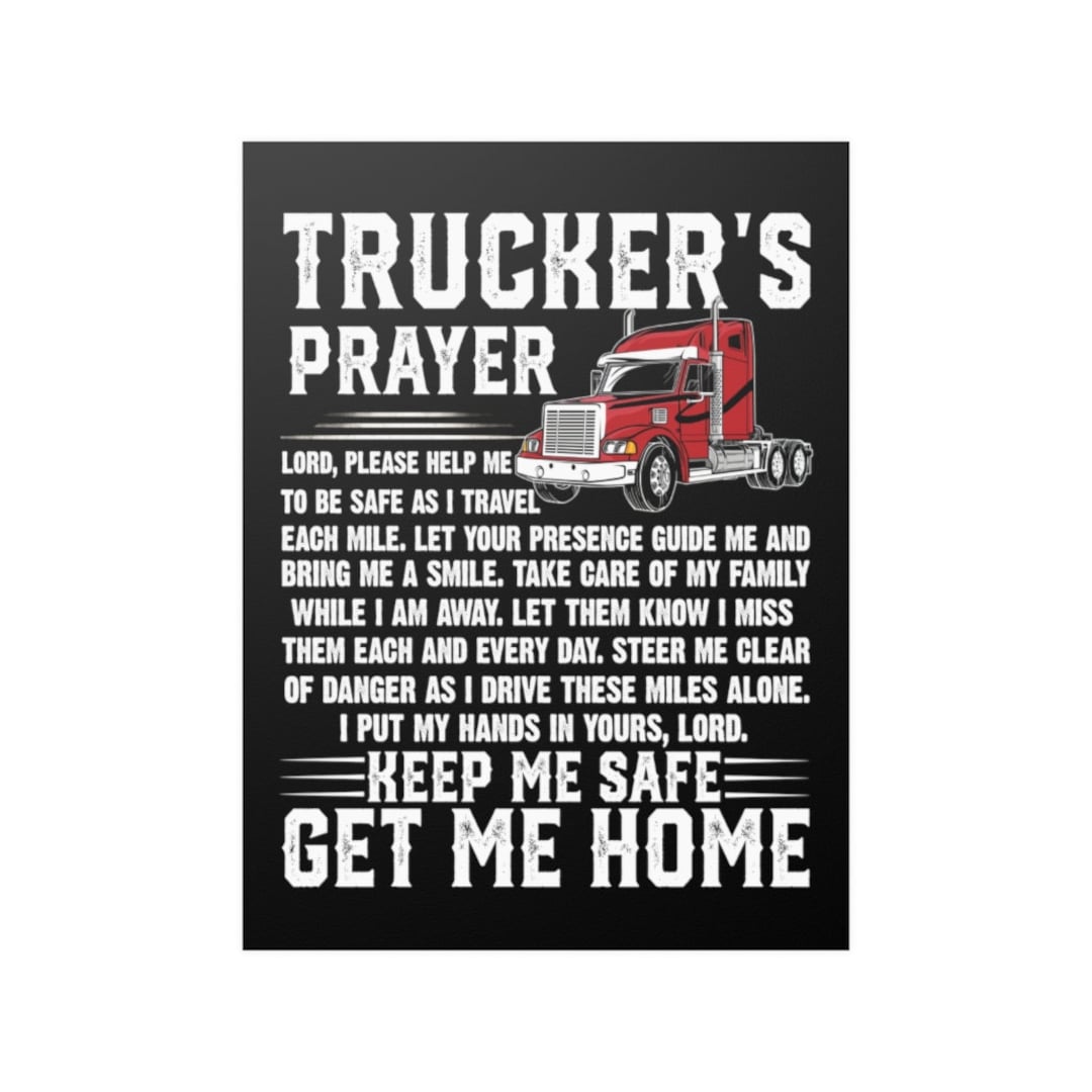 Truckers Prayer Wall Poster Truckers Prayer Keep Me Safe Get Me Home