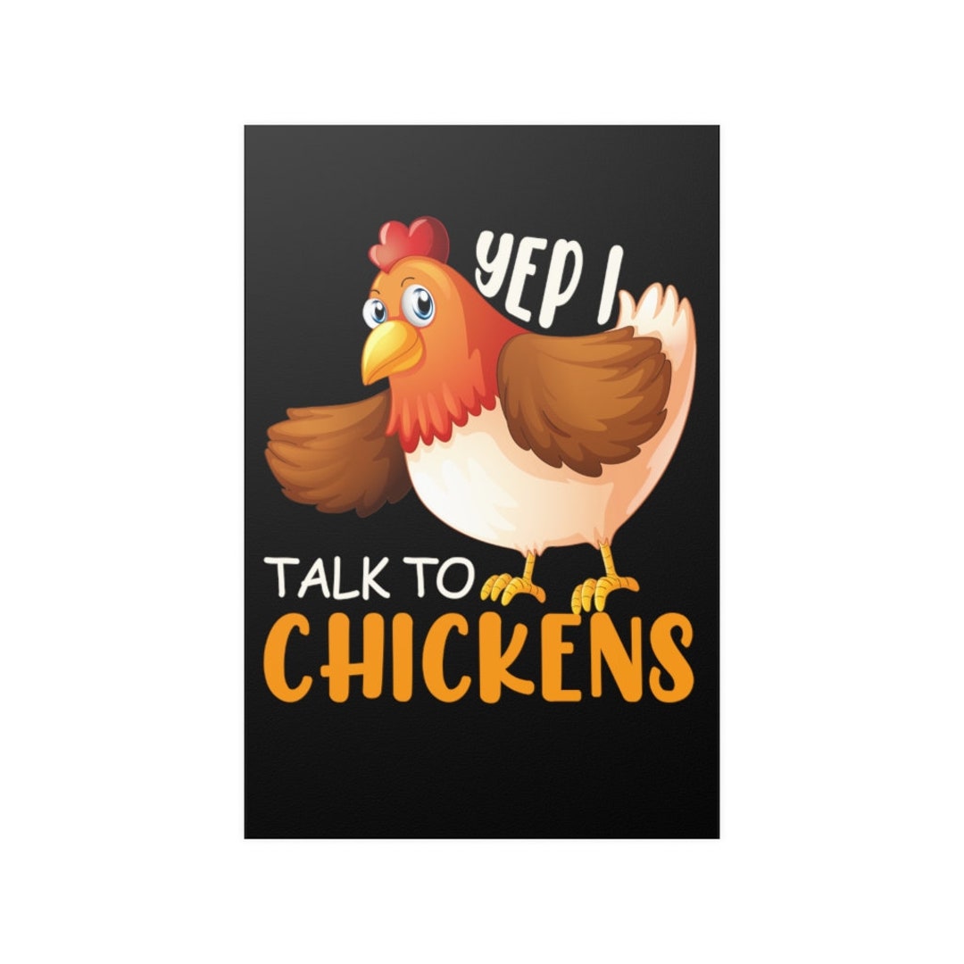 Chickens Wall Poster Yep I Talk to Chickens Cute Chicken Gift Wall Art ...