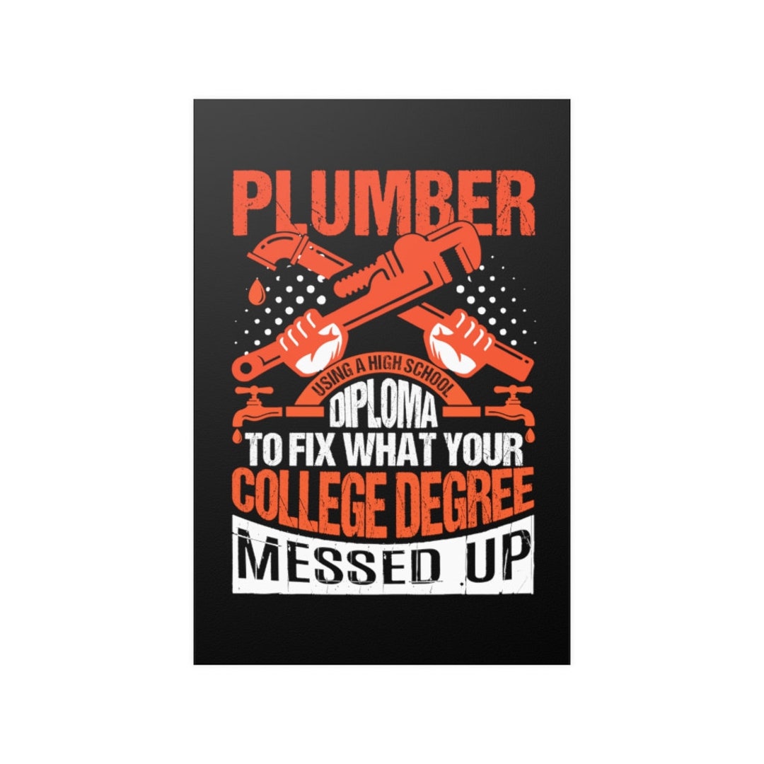Plumber Wall Poster Plumber Funny College Plumbing Joke Wall Art Print ...