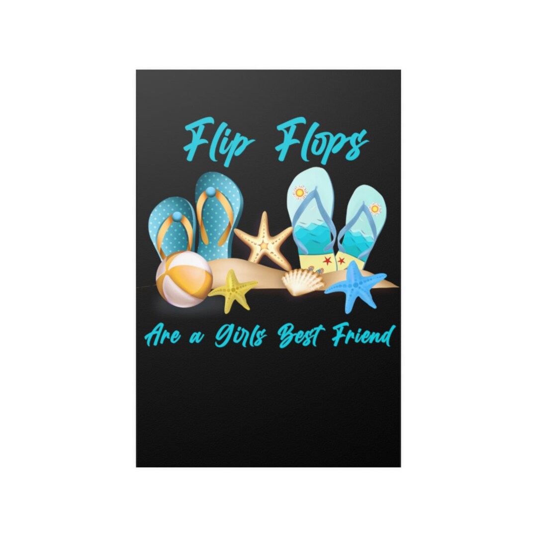 Beach Flip Flops Wall Poster Beach Flip Flops Are a Girls Best Friend ...