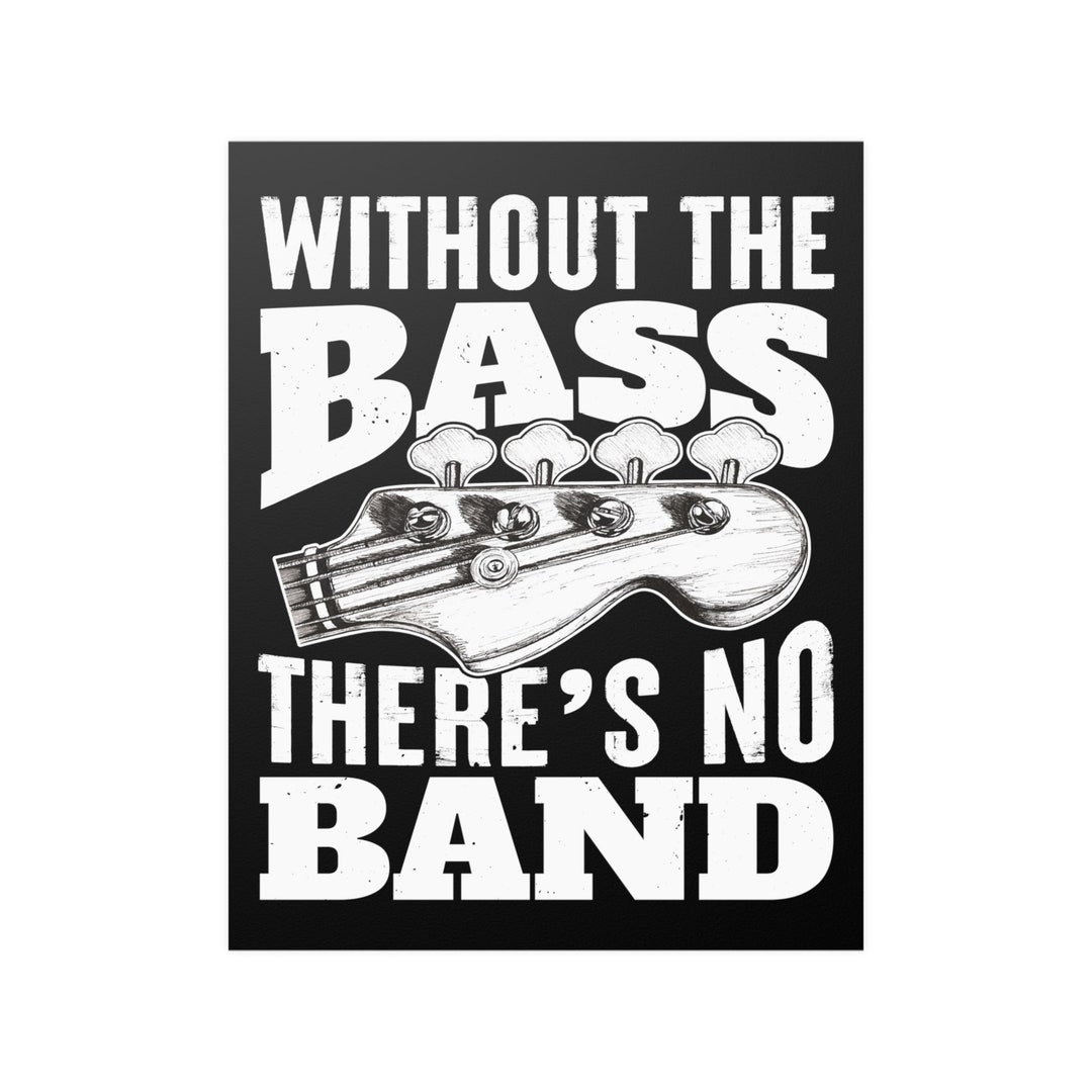 Bass Guitar Poster Funny Sayings Without the Bass Guitar Player Bassist ...