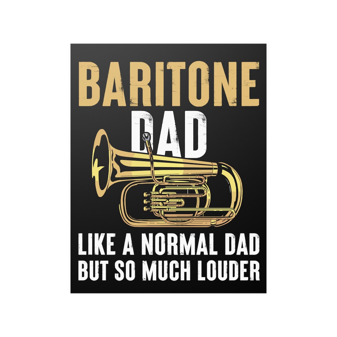 Father's Day Poster Musician Baritone Dad Much Louder Baritone Player ...