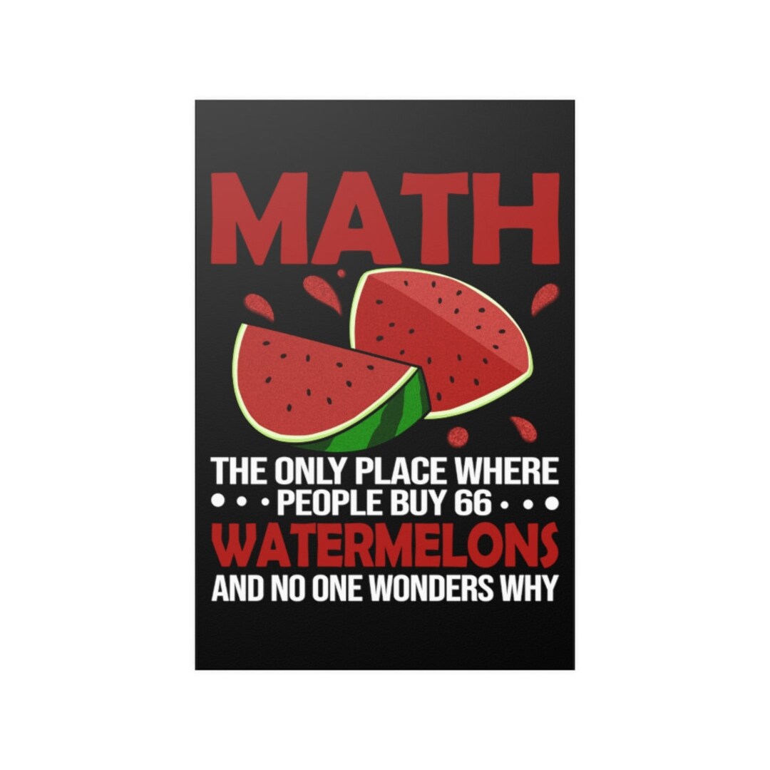 Math and Watermelons Wall Poster Math and Watermelons Mathematics ...