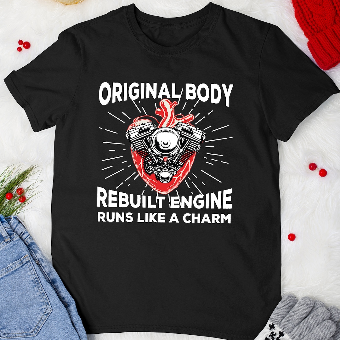 Heart Surgery Tshirt Funny Open Heart Original Body Rebuilt Engine ...