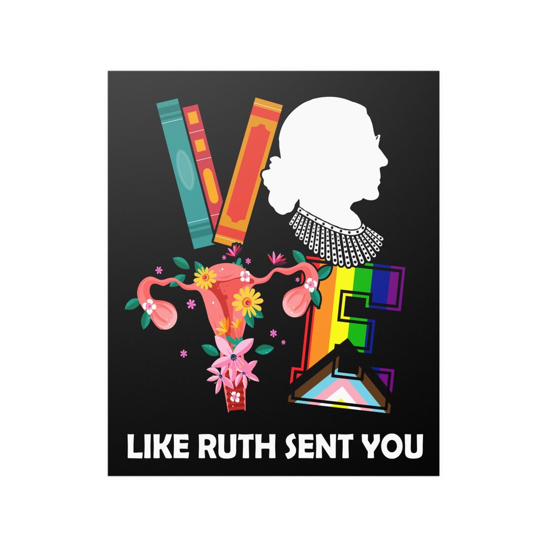 Women's Rights Poster Vote Like Ruth Sent You Uterus Feminist ...